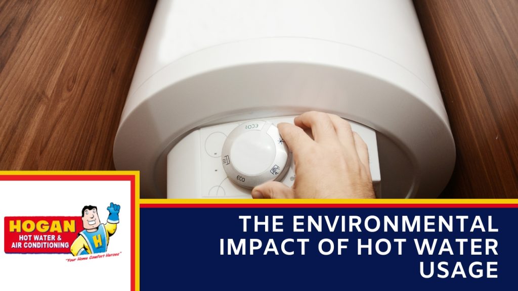The Environmental Impact of Hot Water Usage » Hogan Hot Water and Air ...